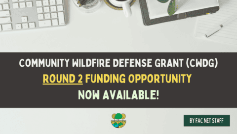 Community Wildfire Defense Grant (CWDG) Round 2 Funding Opportunity Now ...