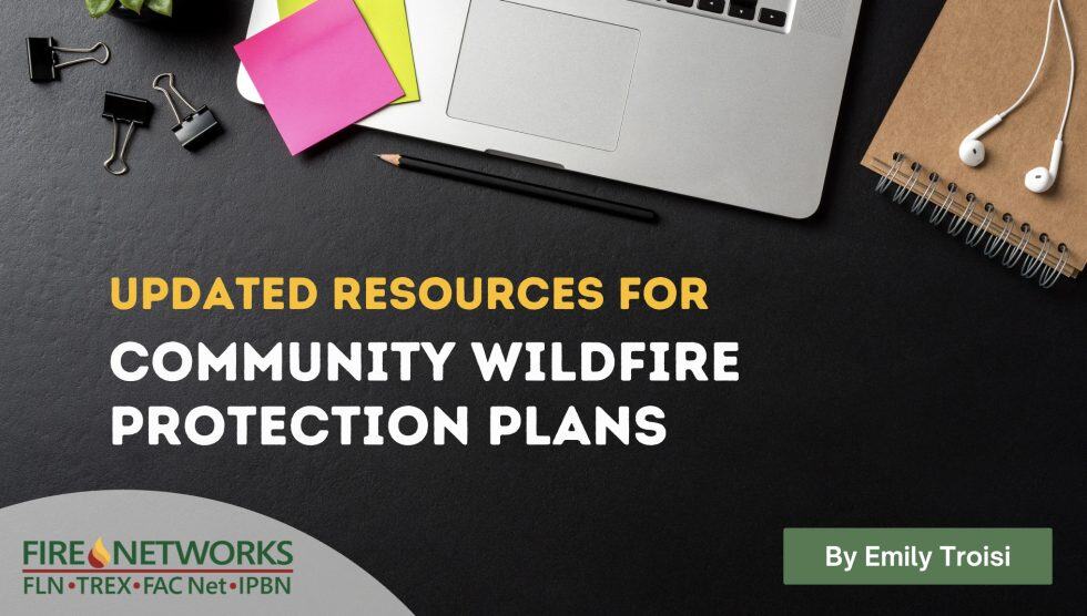 Updated Resources for Community Wildfire Protection Plans - Fire ...
